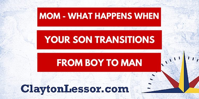 Mom - What Happens When Your Son Transitions from Boy To Man - Clayton ...